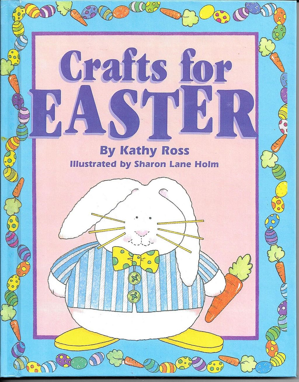 Crafts for Easter (Holiday Crafts for Kids): Ross, Kathy, Holm, Sharon ...