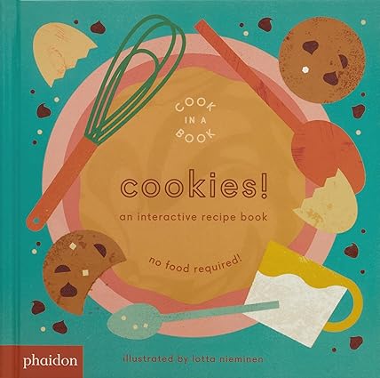 Cookies!: An Interactive Recipe Book (Cook In A Book): Nieminen, Lotta ...