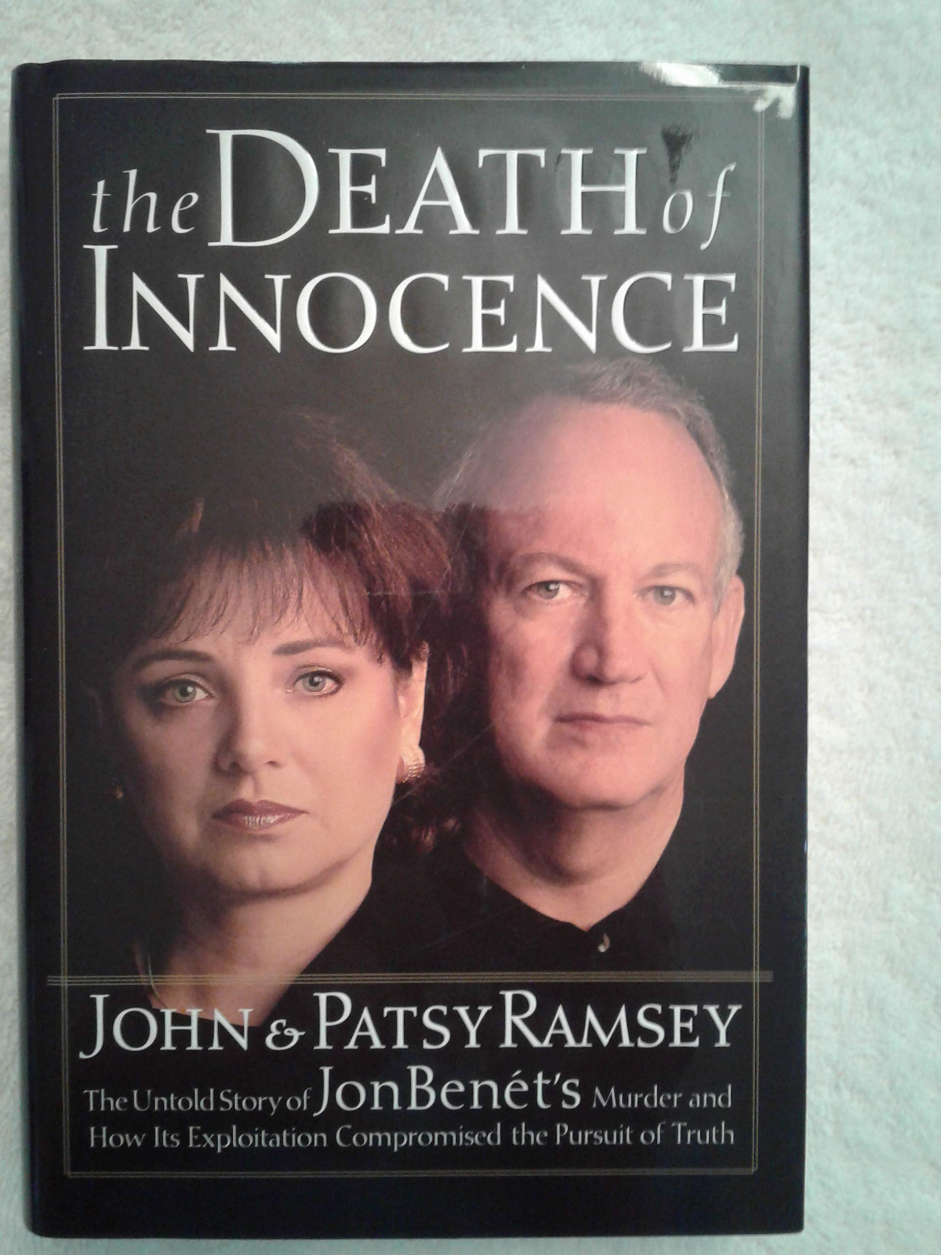 The Death of Innocence : The Untold Story of JonBenet's Murder and How ...