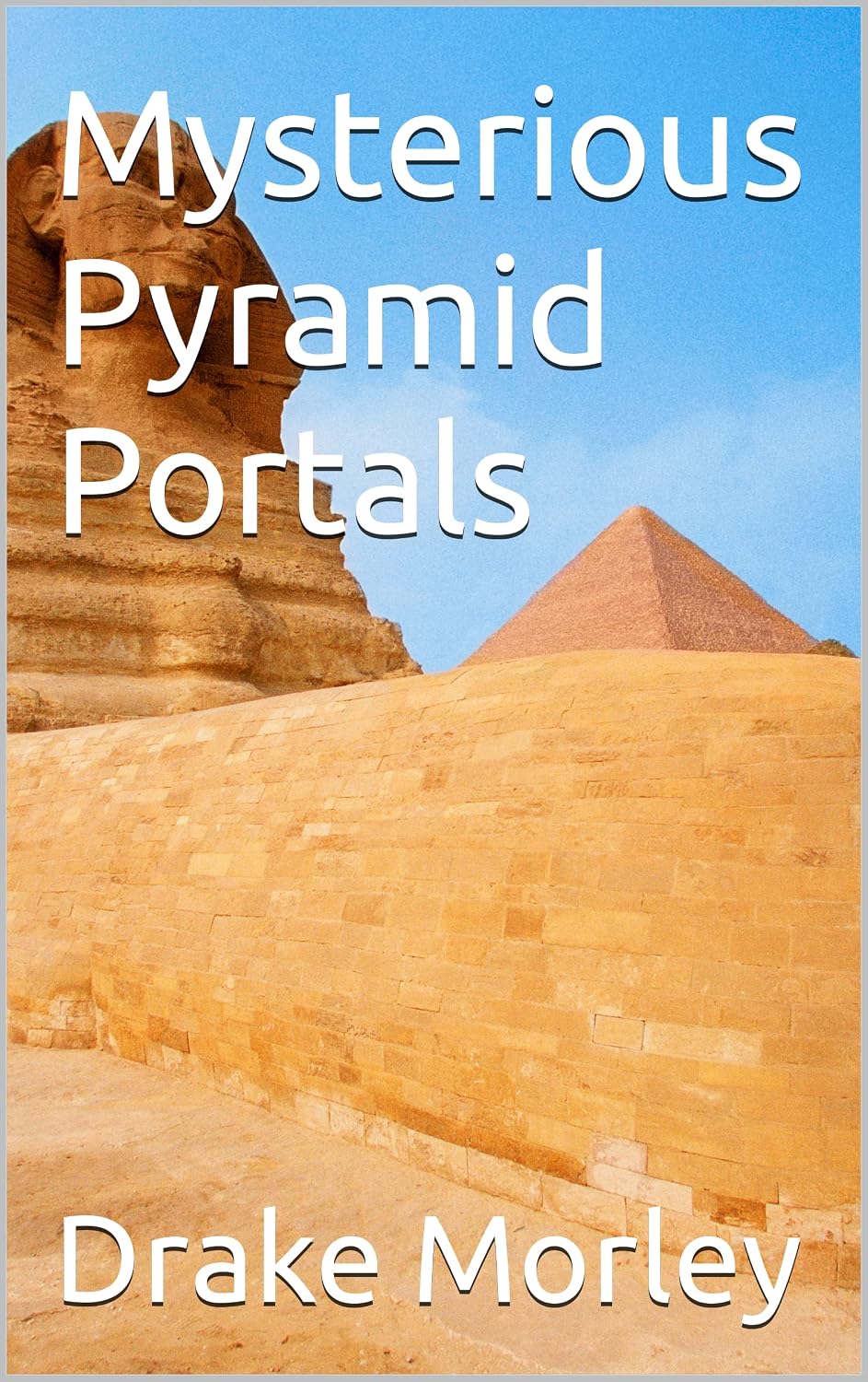 Amazon.com: Mysterious Pyramid Portals eBook : Morley, Drake : Kindle Store