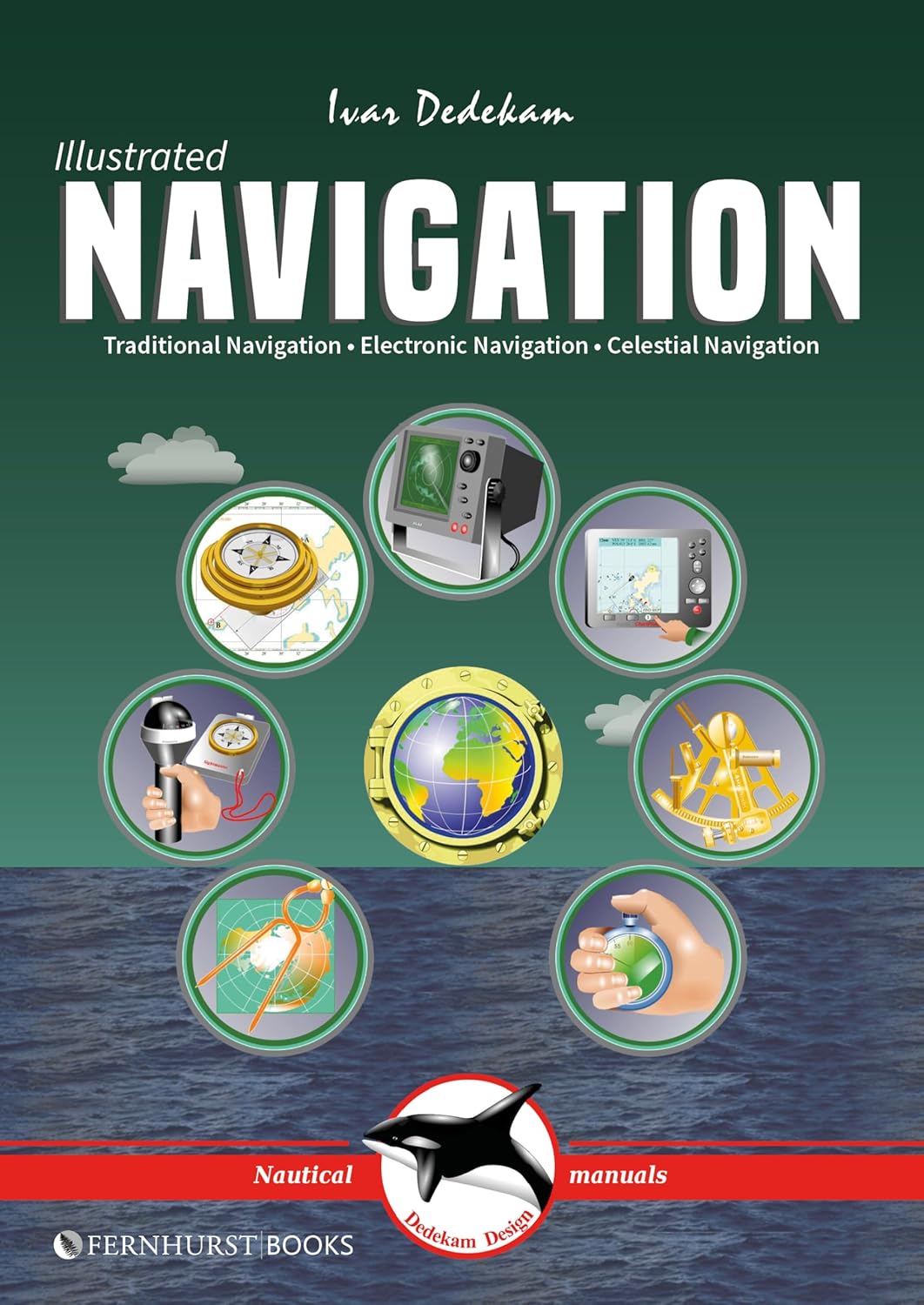 Illustrated Navigation: Traditional, Electronic & Celestial Navigation (Illustrated Nautical ...