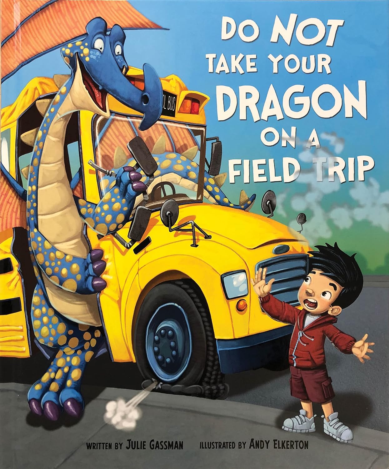 Do Not Take Your Dragon on a Field Trip: Julie Gassman, Andy Elkerton ...