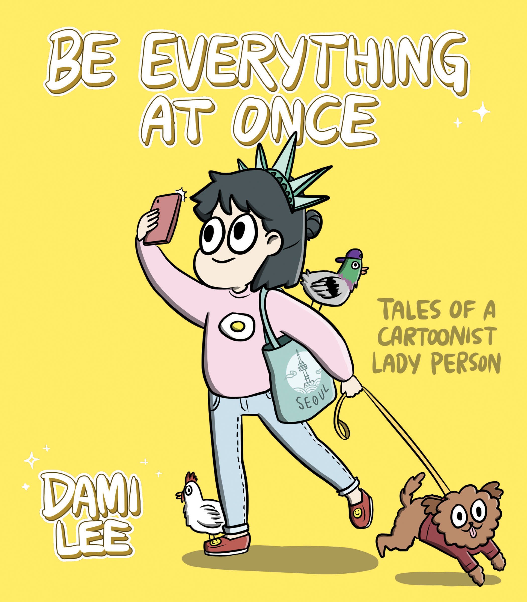 Amazon.com: Be Everything at Once: Tales of a Cartoonist Lady Person: 9781452167657: Lee, Dami ...