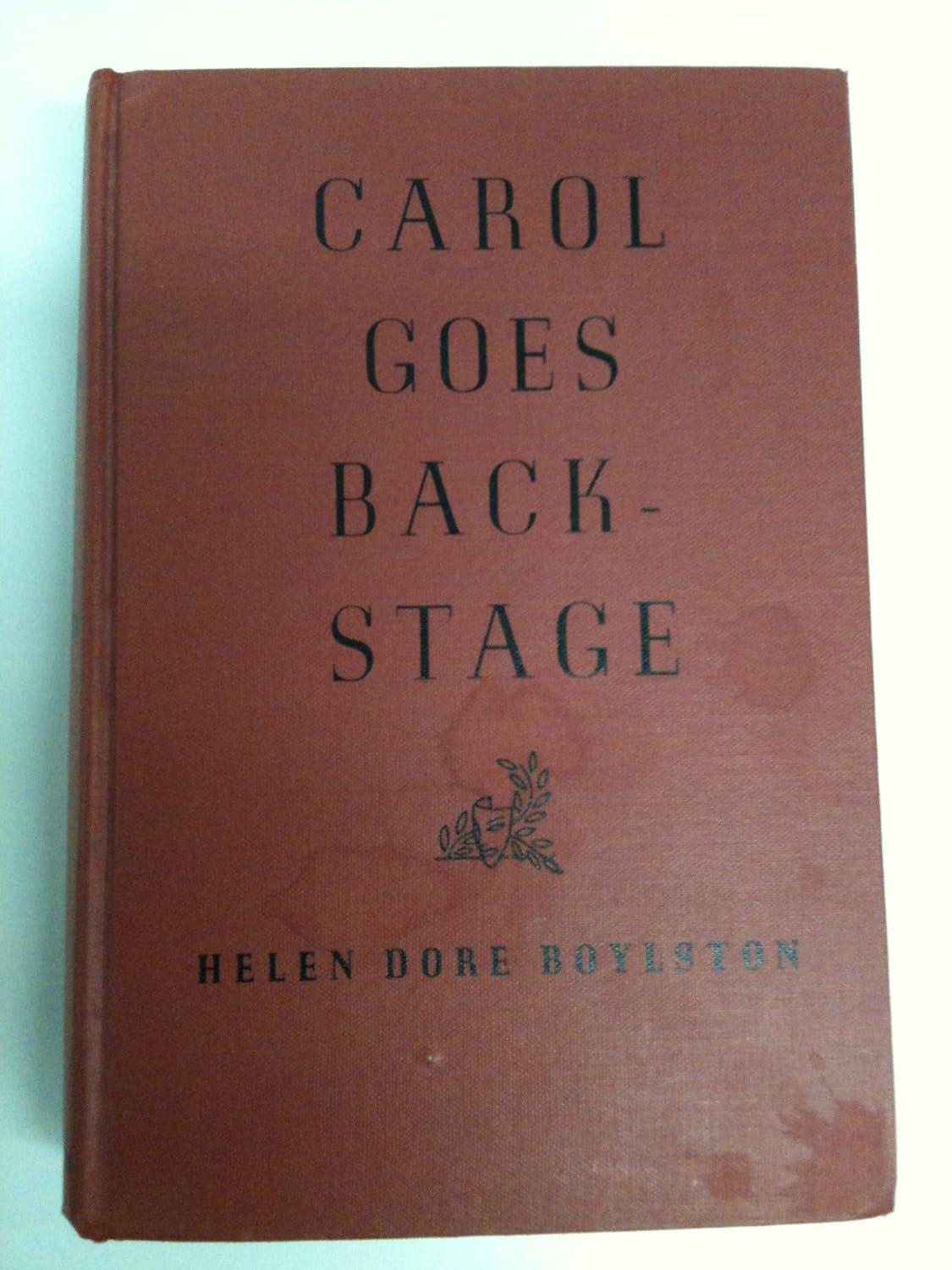 Carol goes backstage, (An Atlantic monthly press book): Boylston, Mrs ...