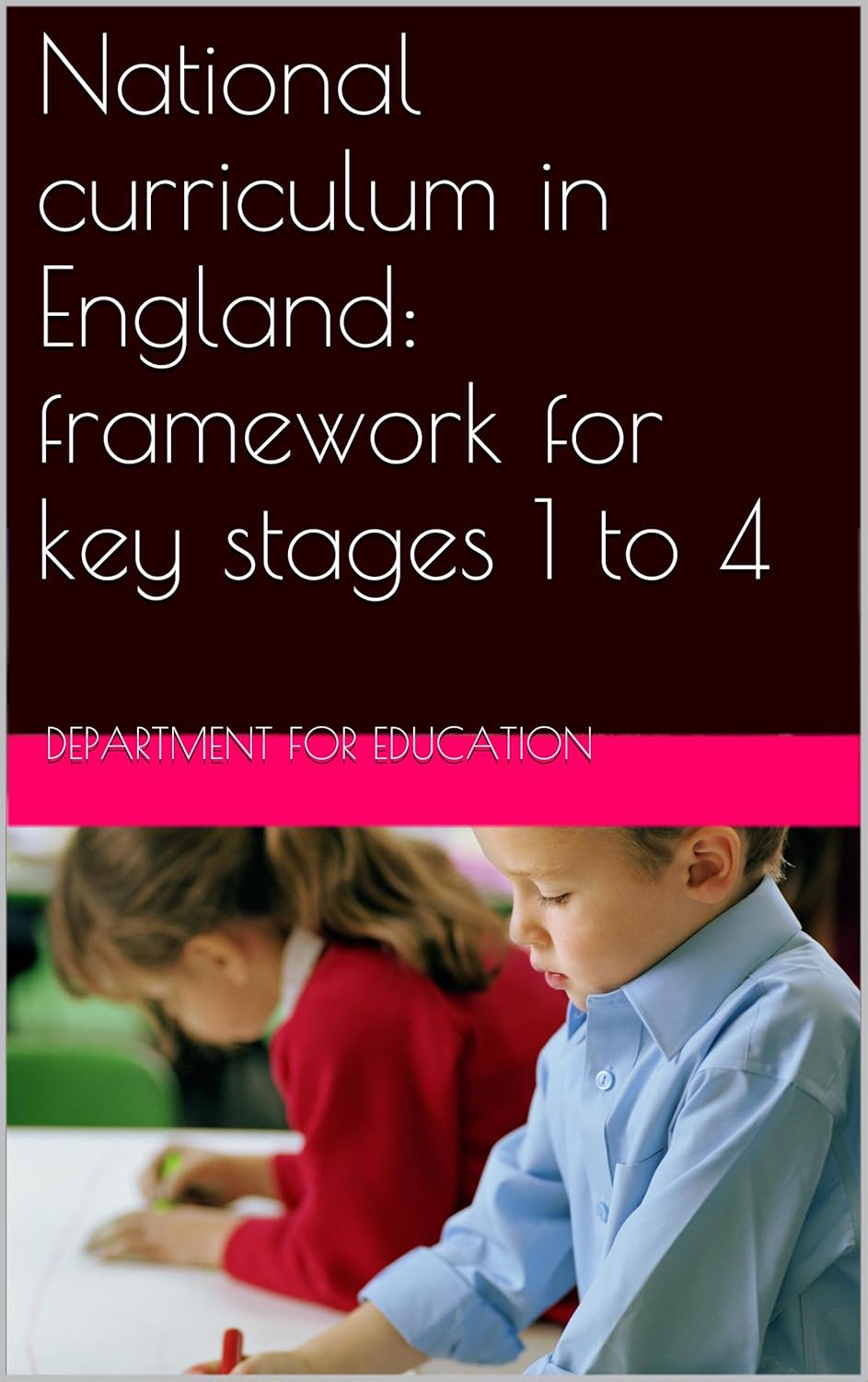 Primary National Curriculum 2014: Framework for key stages 1 to 4 eBook ...