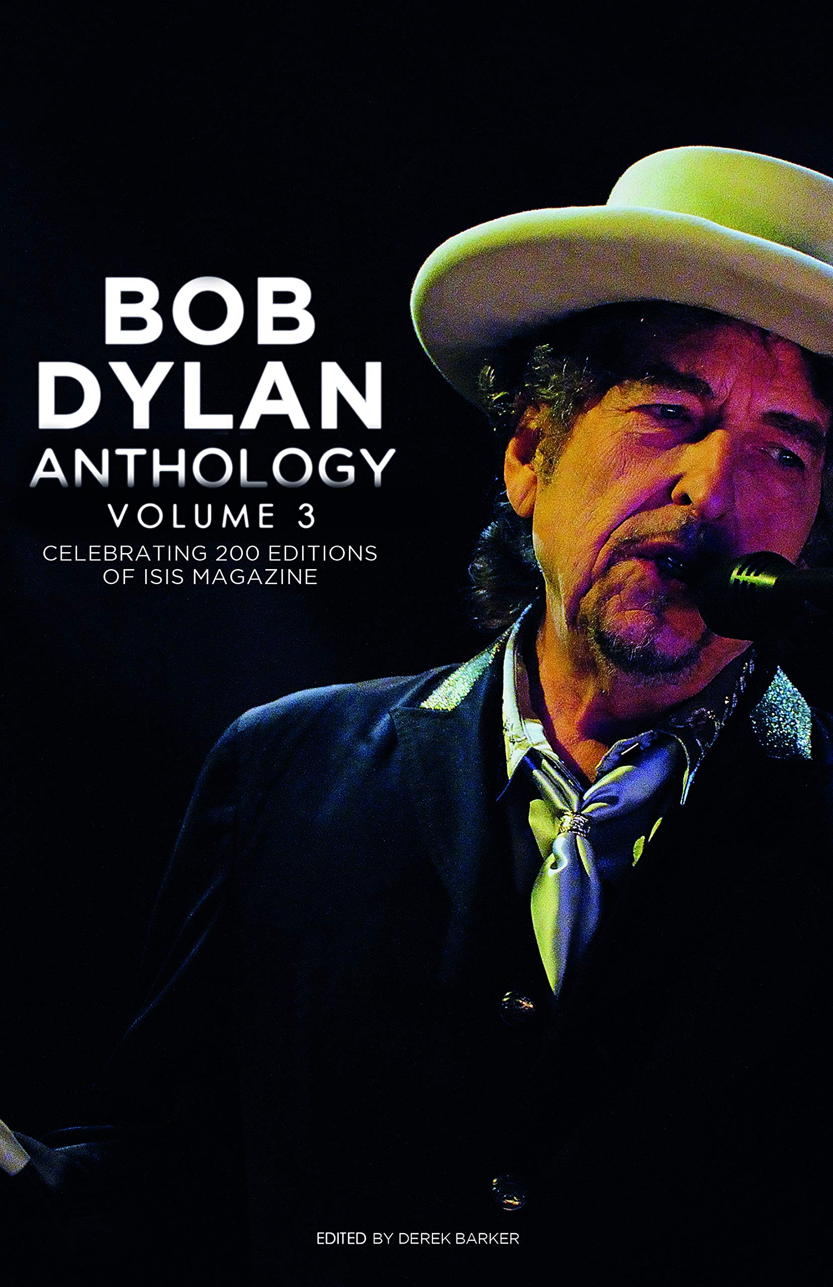 Bob Dylan Anthology Volume 3: Celebrating the 200th ISIS edition: Baker ...