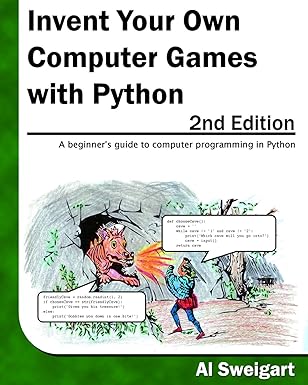 Invent Your Own Computer Games With Python: 9780982106013: Computer Science Books @ Amazon.com