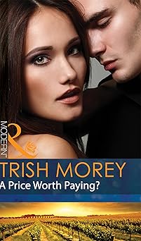 A Price Worth Paying? (Mills & Boon Modern) eBook : Morey, Trish: Amazon.co.uk: Kindle Store