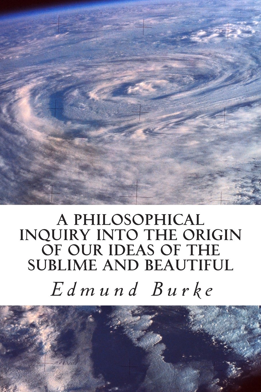 A Philosophical Inquiry into the Origin of our Ideas of the Sublime and ...