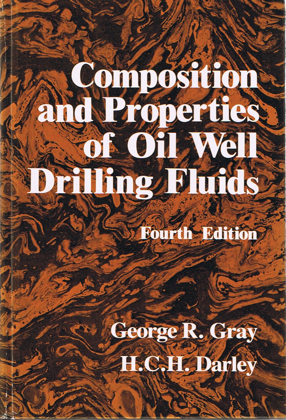 Composition and properties of oil well drilling fluids: Gray, Darley ...