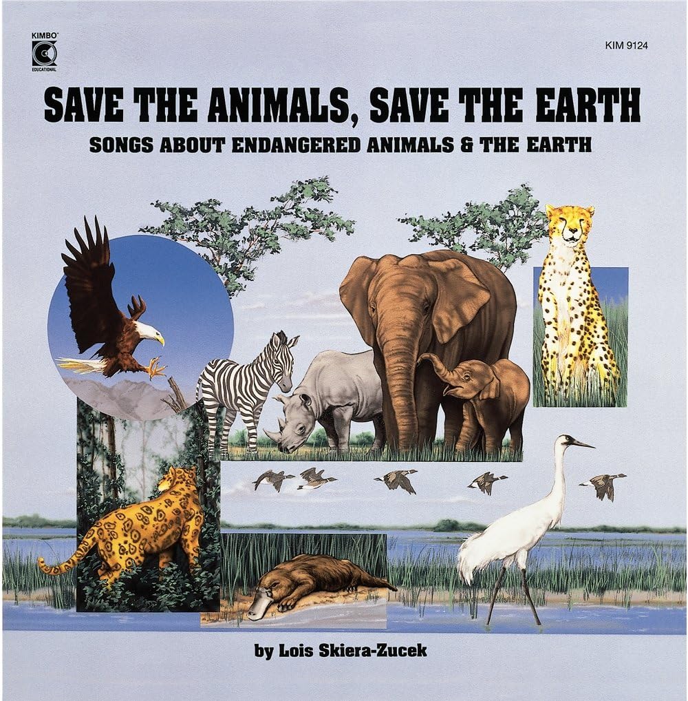 Save The Animals, Save The Earth: Songs About Endangered Animals and ...