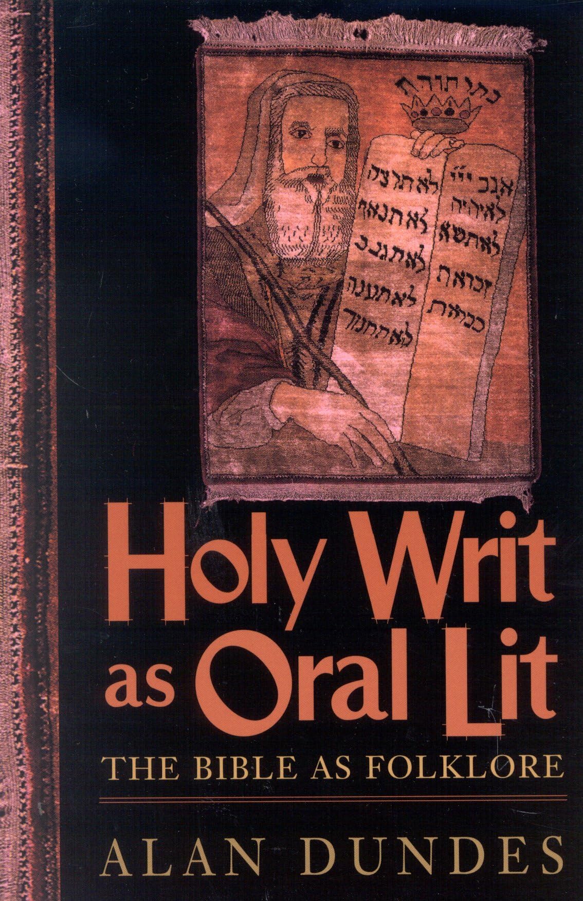 Holy Writ as Oral Lit: The Bible as Folklore: Dundes University of ...