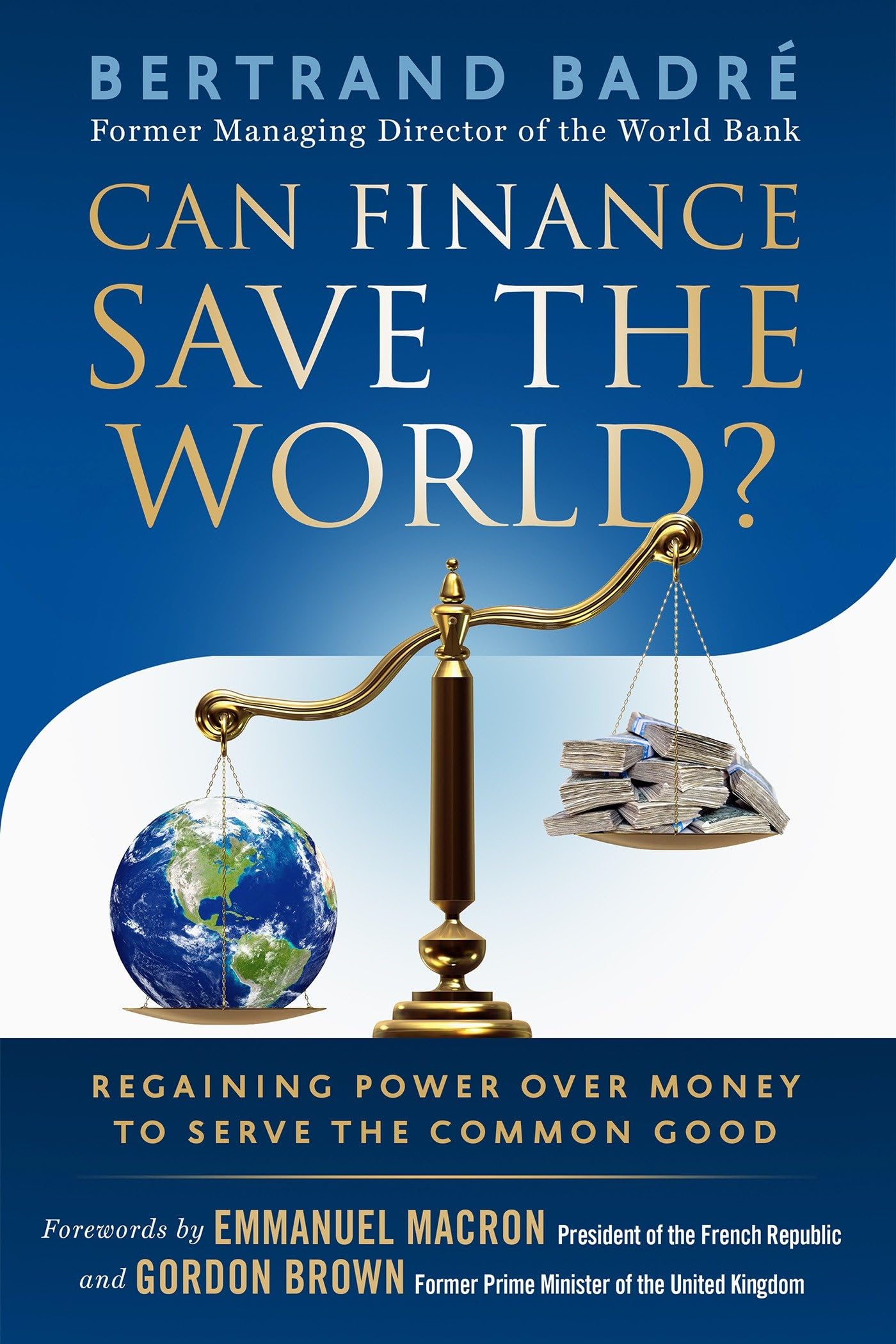 Can Finance Save the World?: Regaining Power over Money to Serve the ...