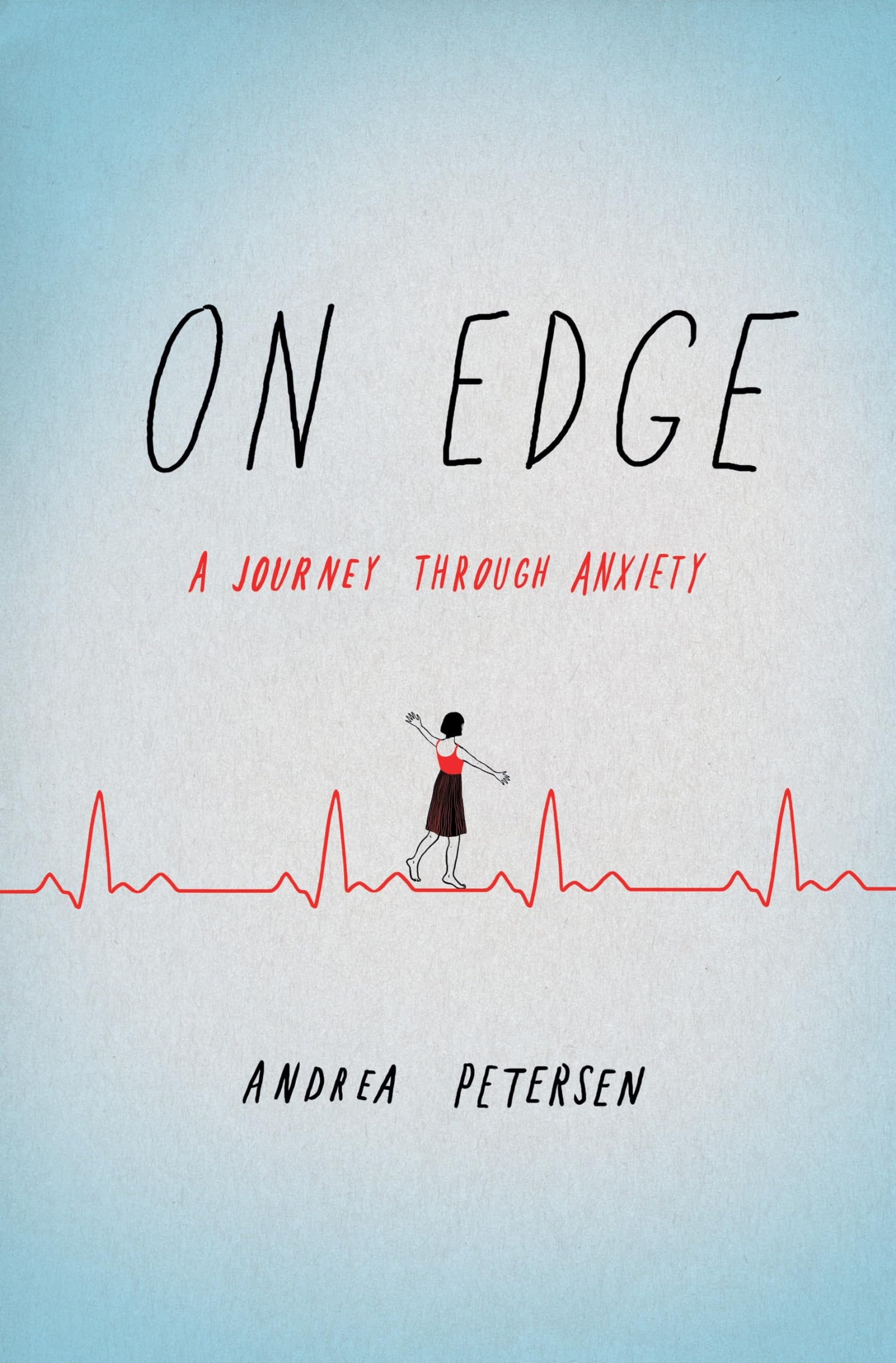 On Edge: A Journey Through Anxiety: Petersen, Andrea: 9780553418576 ...