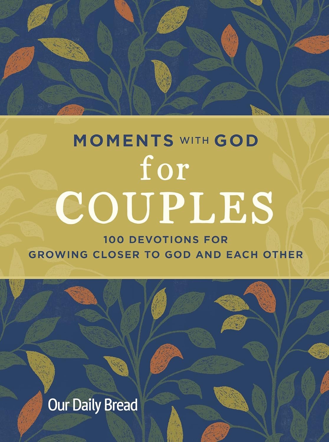 Moments with God for Couples: 100 Devotions for Growing Closer to God ...
