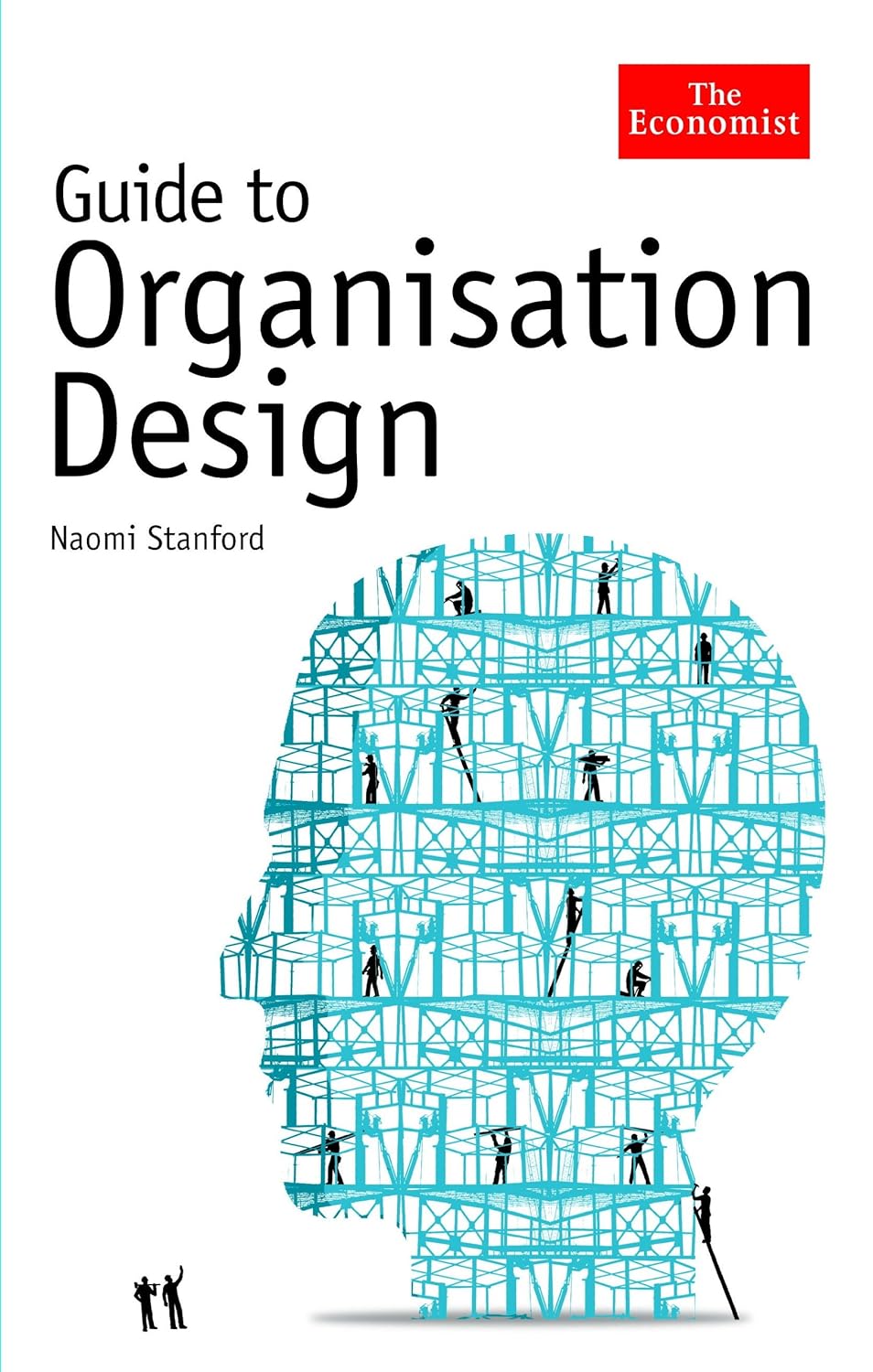 Guide to Organisation Design: Creating high-performing and adaptable ...