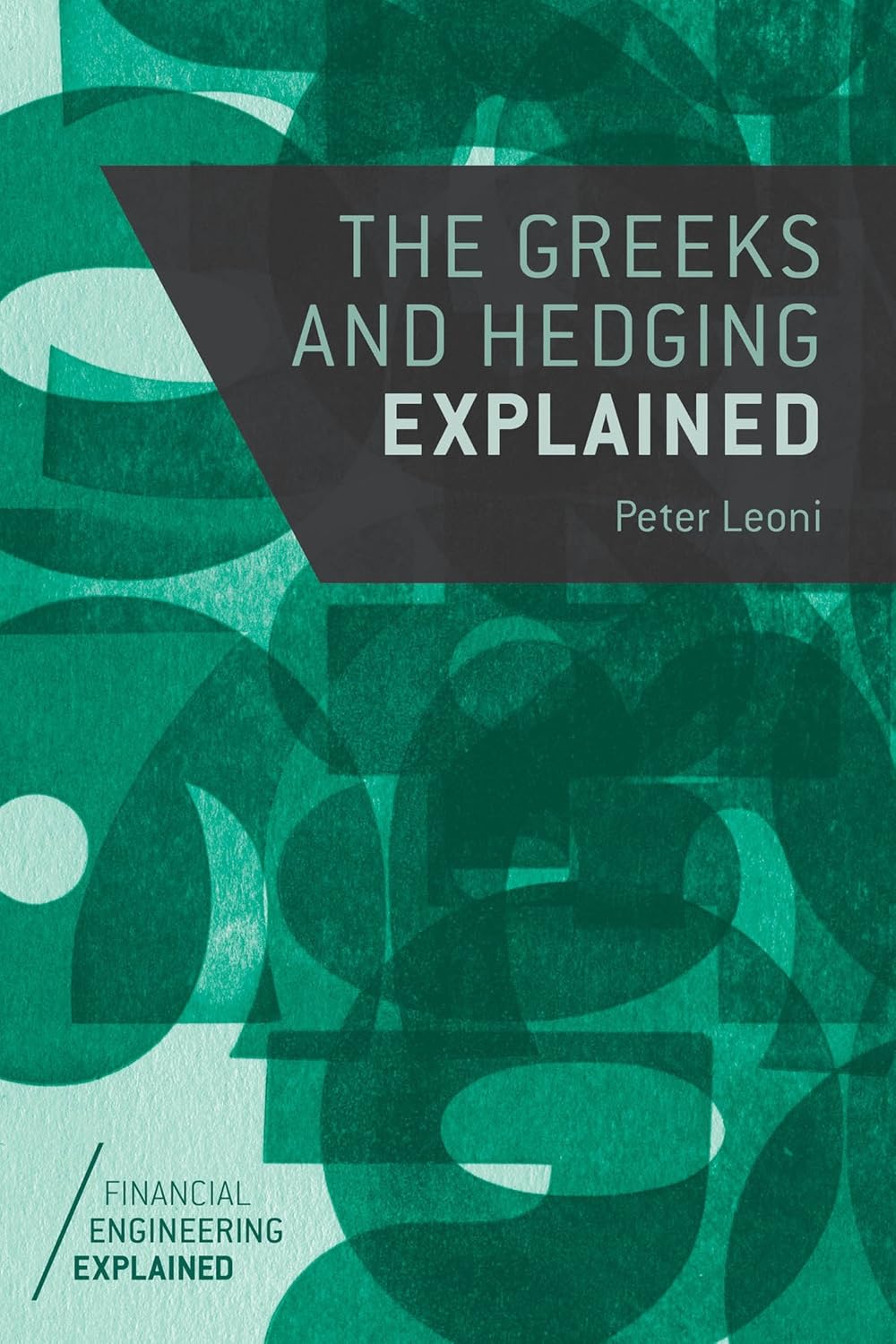 Amazon.com: The Greeks and Hedging Explained (Financial Engineering ...
