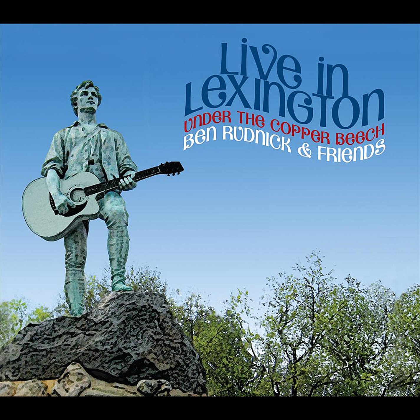 Ben Rudnick and Friends - Live in Lexington Under the Copper Beech ...