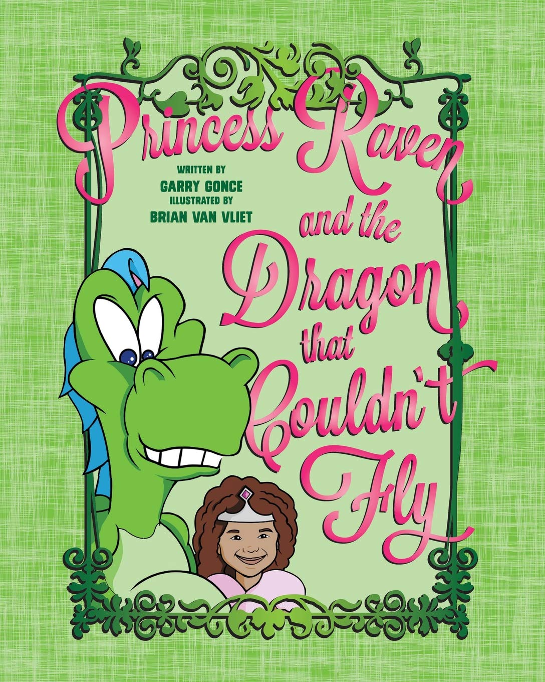 Princess Raven and the Dragon That Couldn't Fly: Gonce, Garry, Van ...