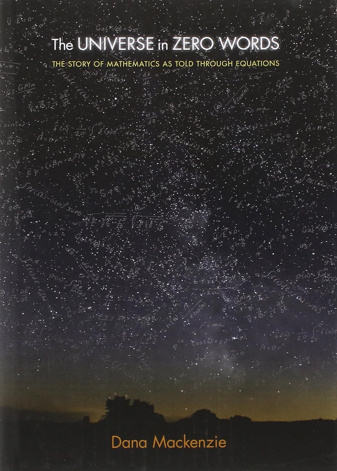 Buy The Universe in Zero Words: The Story of Mathematics as Told ...