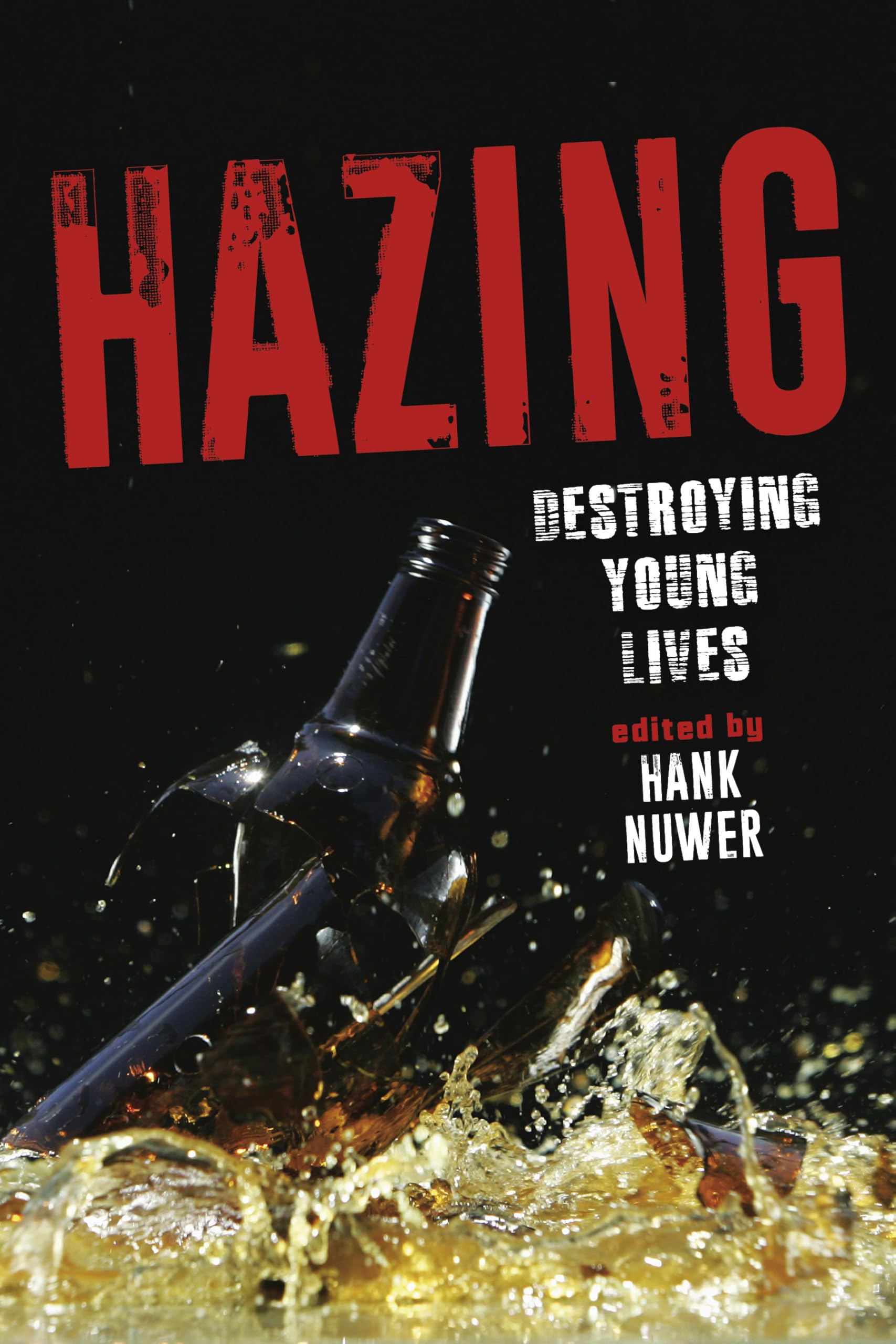 Amazon.com: Hazing: Destroying Young Lives: 9780253030047: Nuwer, Hank ...