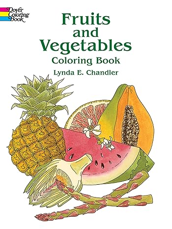 Fruits and Vegetables Coloring Book: Lynda E. Chandler: 9780486415437 ...