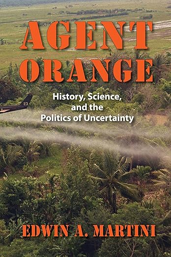 Agent Orange: History, Science, and the Politics of Uncertainty ...