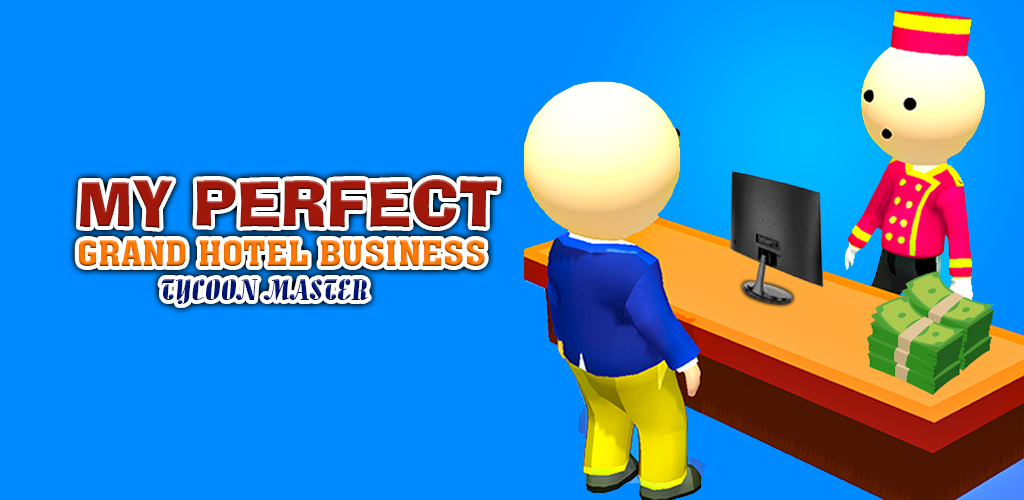 My Perfect Grand Hotel Business Tycoon Master: Build Your Idle Hotel ...