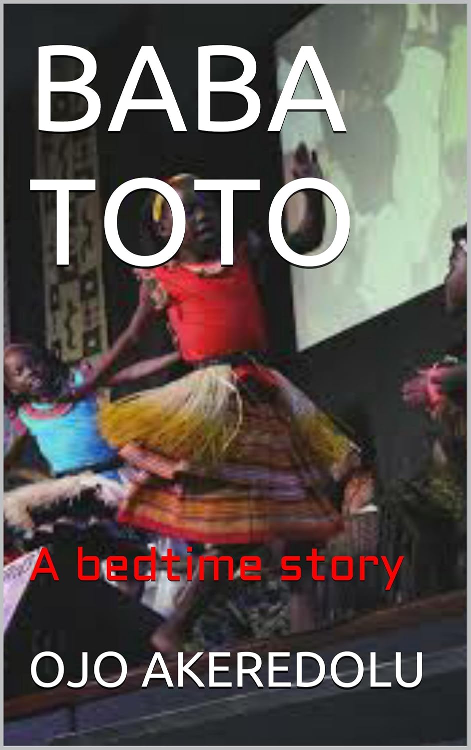 Amazon.com: BABA TOTO eBook : AKEREDOLU, OJO, ADEDOYIN, AJIBADE: Kindle ...