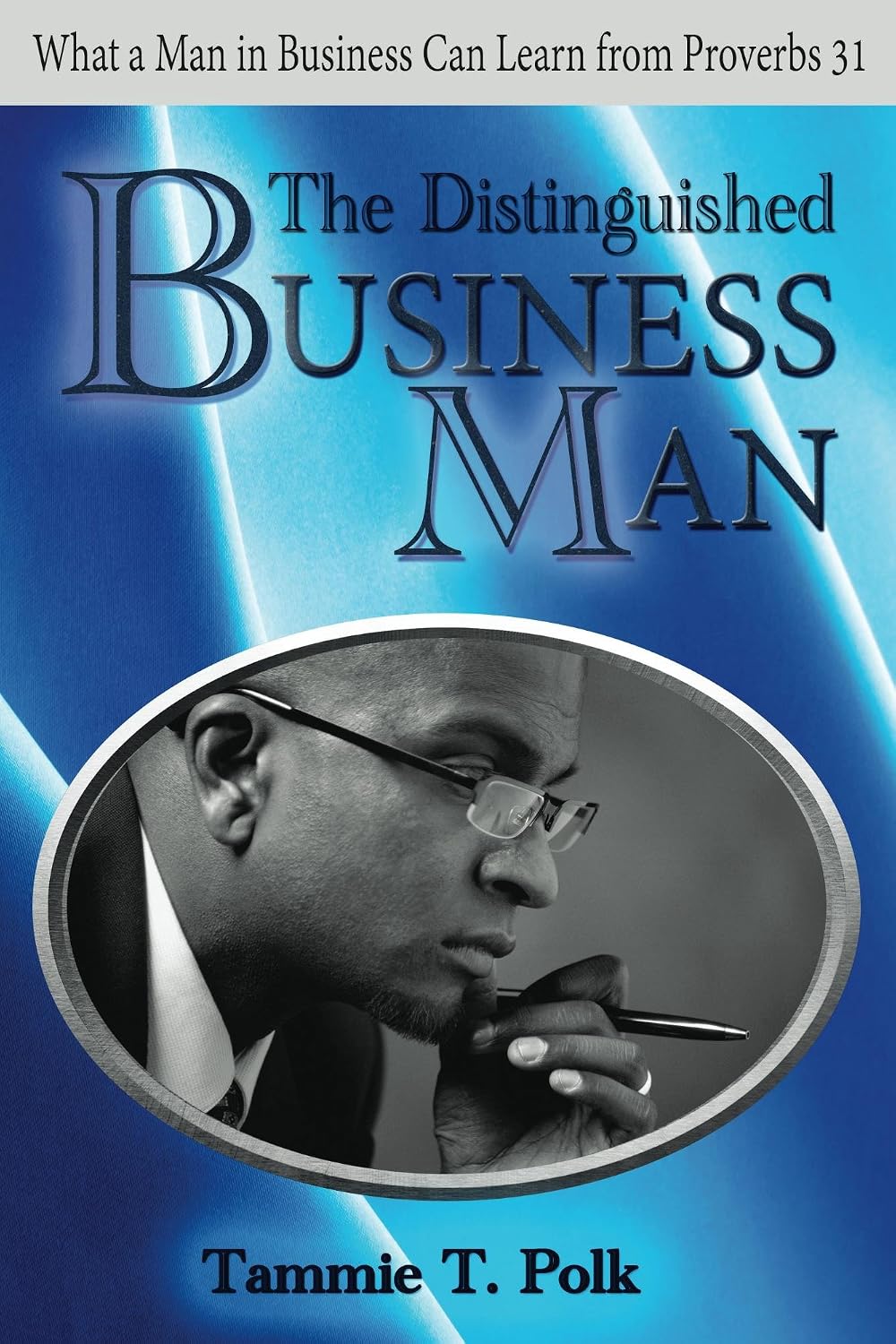 Amazon.com: The Distinguished Business Man: What a Man in Business Can ...