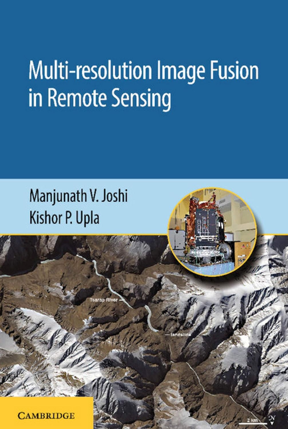Multi-resolution Image Fusion in Remote Sensing: Joshi, Manjunath V ...