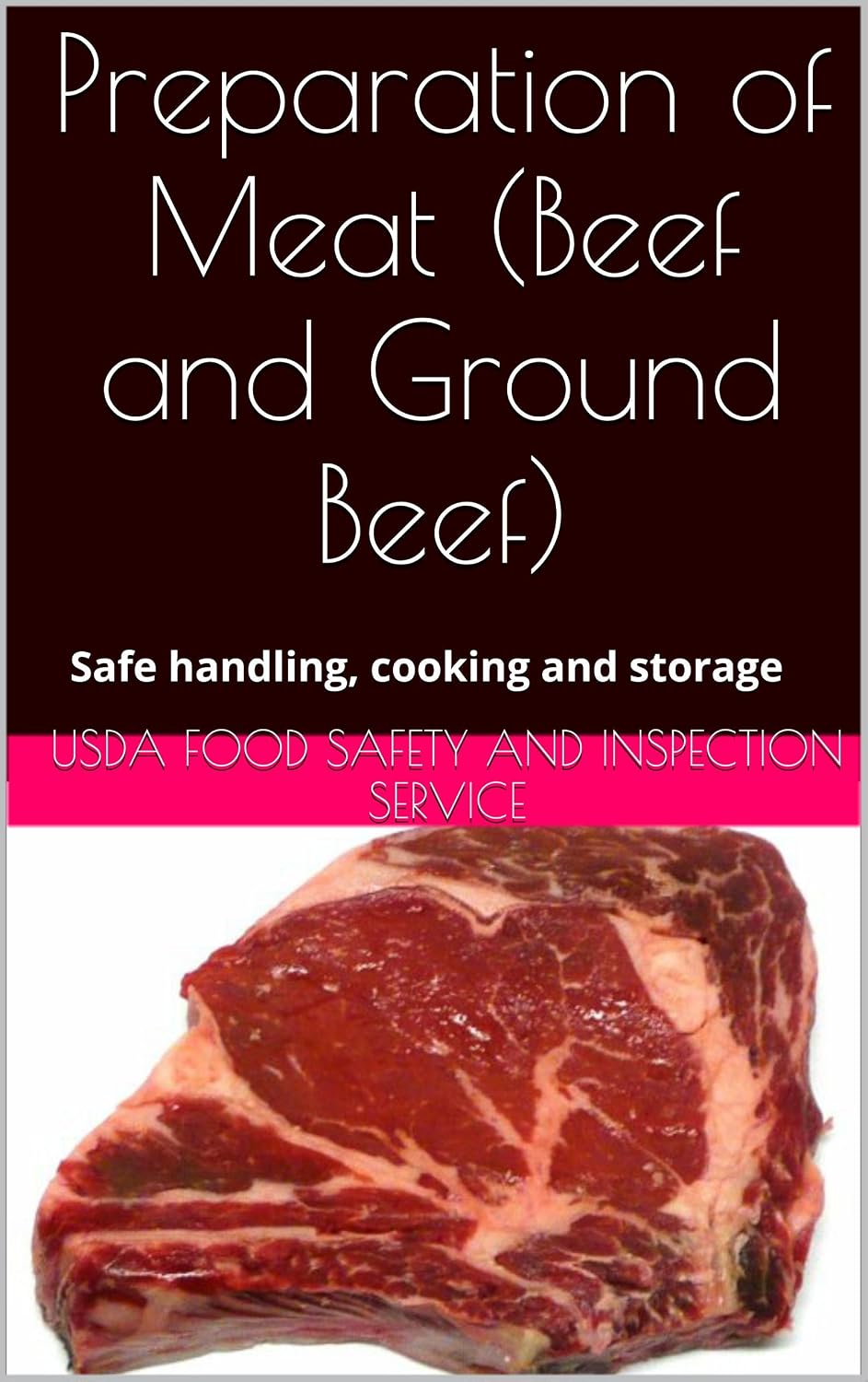 Preparation of Meat (Beef and Ground Beef): Safe handling, cooking and ...