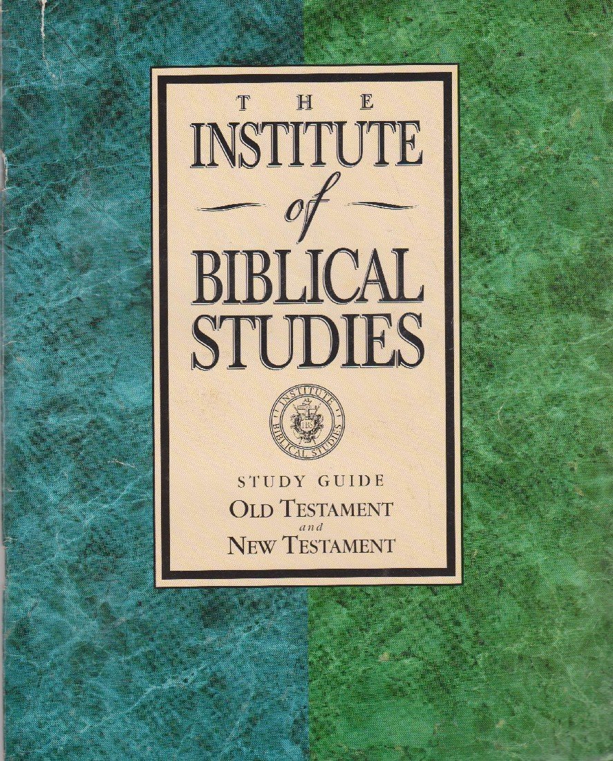 The Institute of Biblical Studies, Study Guide Old Testament and New ...