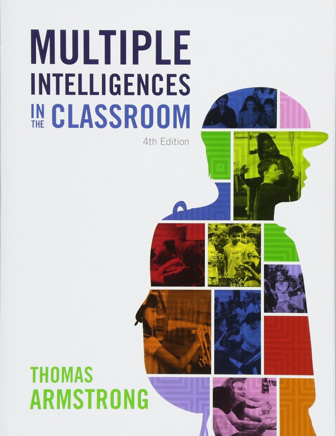 Multiple Intelligences in the Classroom: Armstrong, Thomas ...