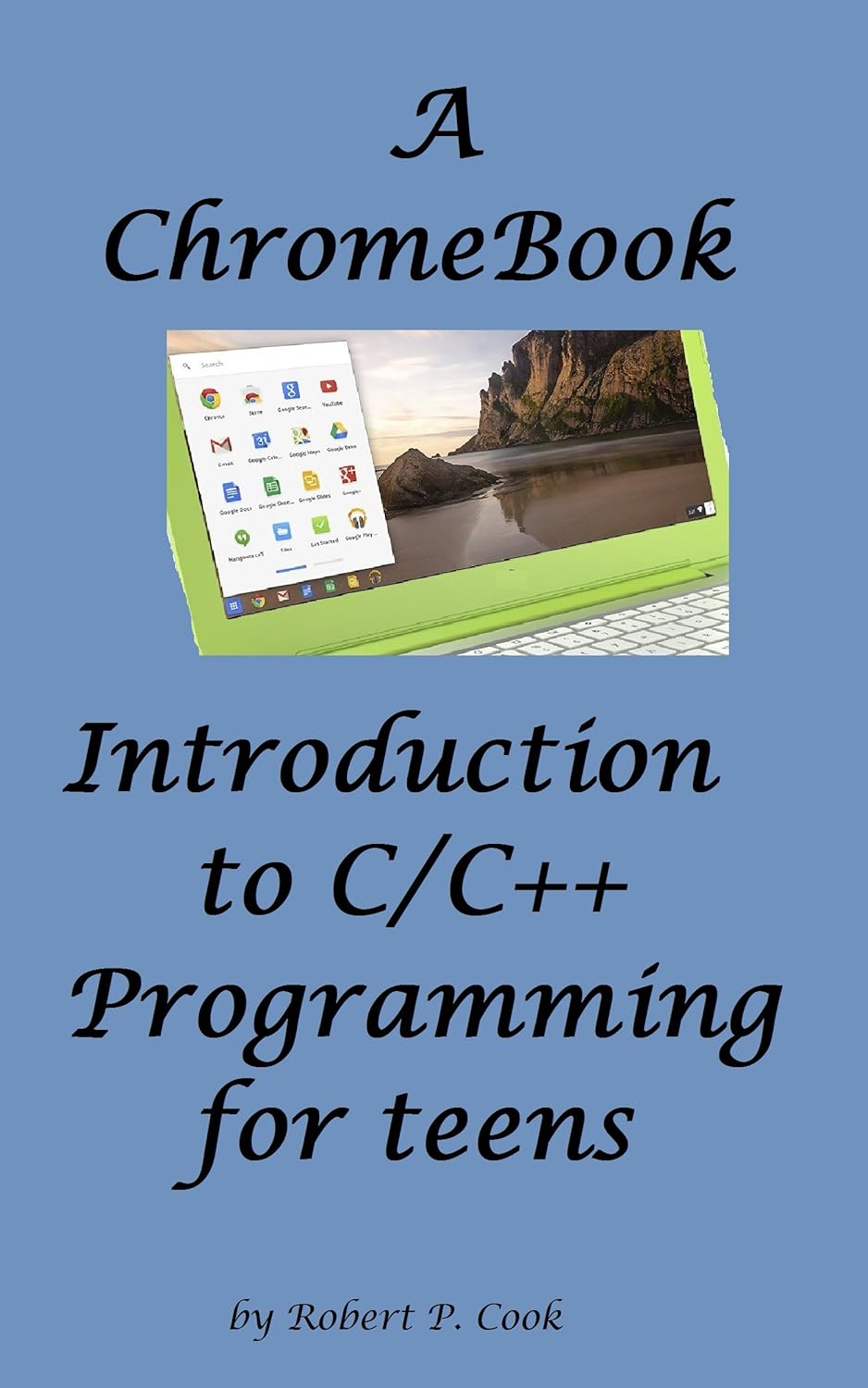 Amazon.com: A ChromeBook Introduction to C/C++ Programming for Teens ...