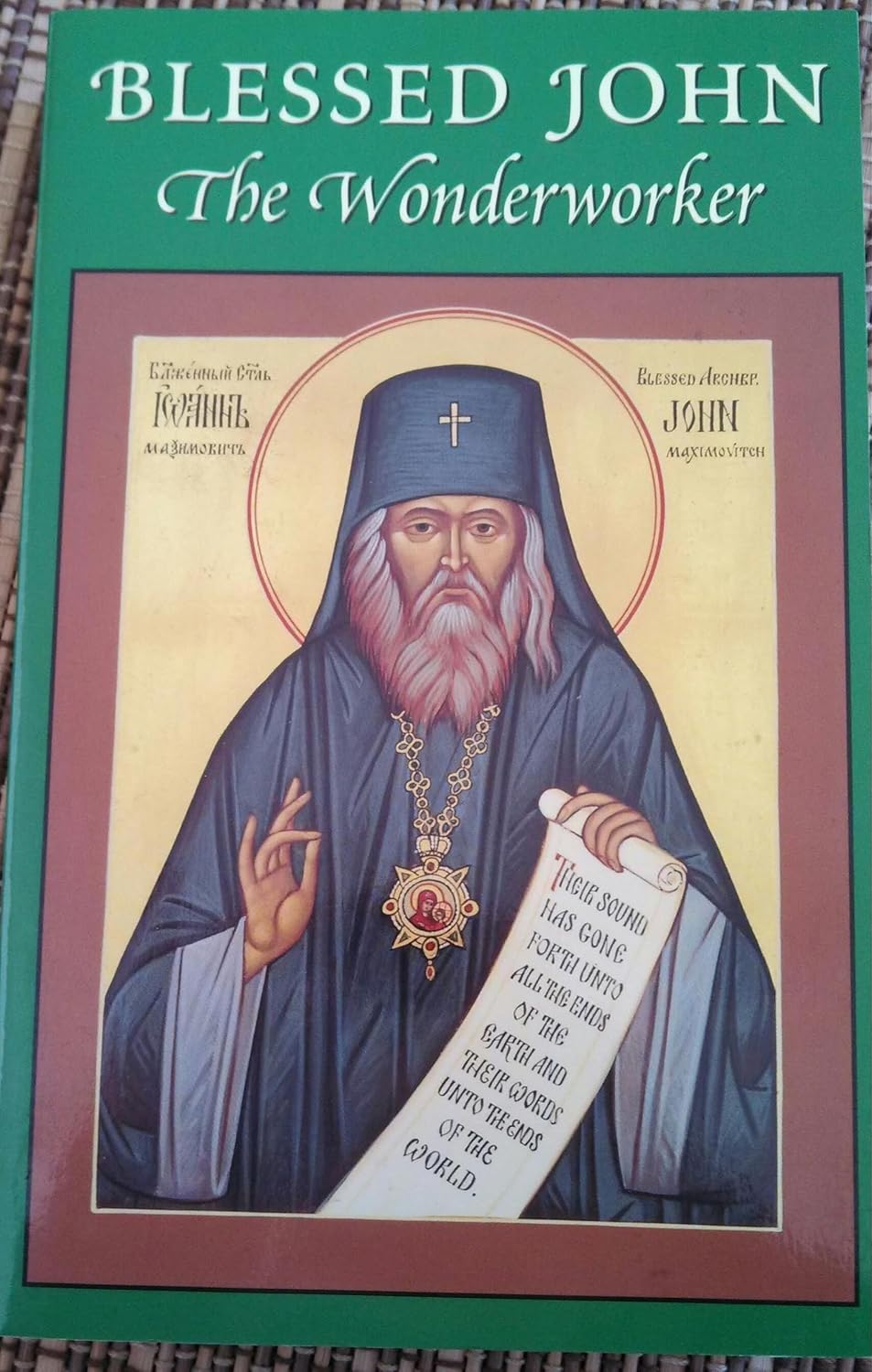 Blessed John the Wonderworker: A Preliminary Account of the Life and ...