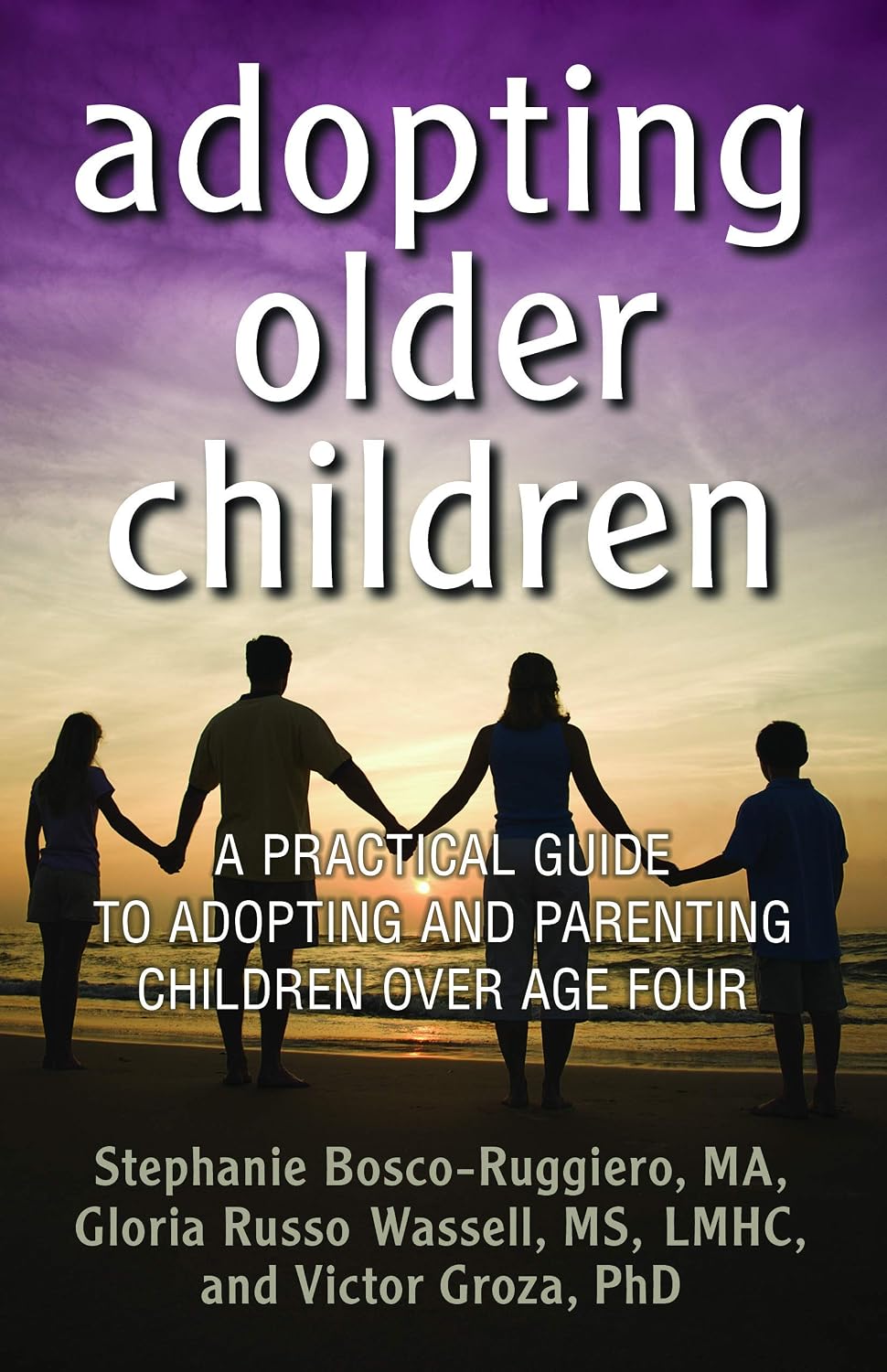 Adopting Older Children: A Practical Guide to Adopting and Parenting ...