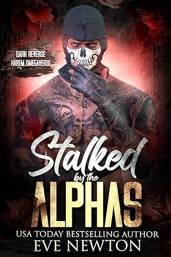 Stalked by the Alphas: Dark reverse harem omegaverse - Kindle edition by Newton, Eve. Romance ...