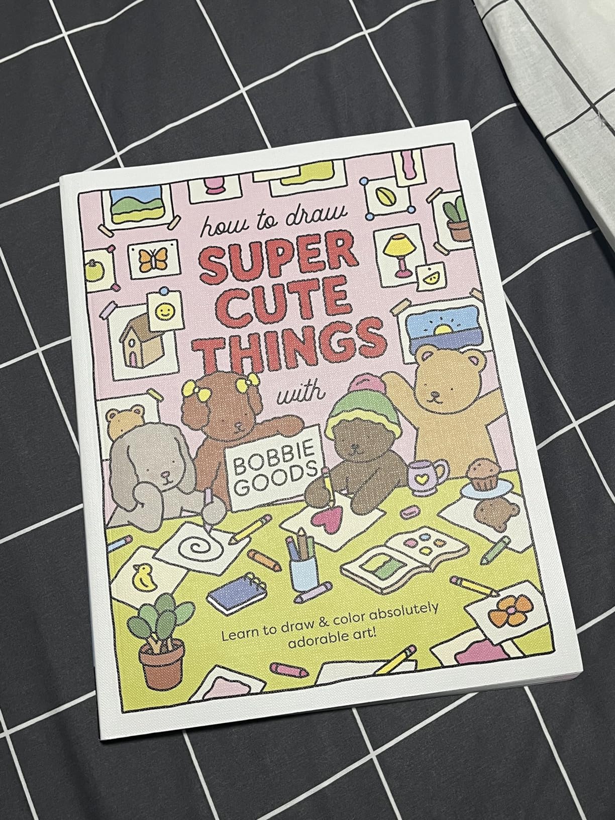 How to Draw Super Cute Things with Bobbie Goods: Learn to draw & color ...