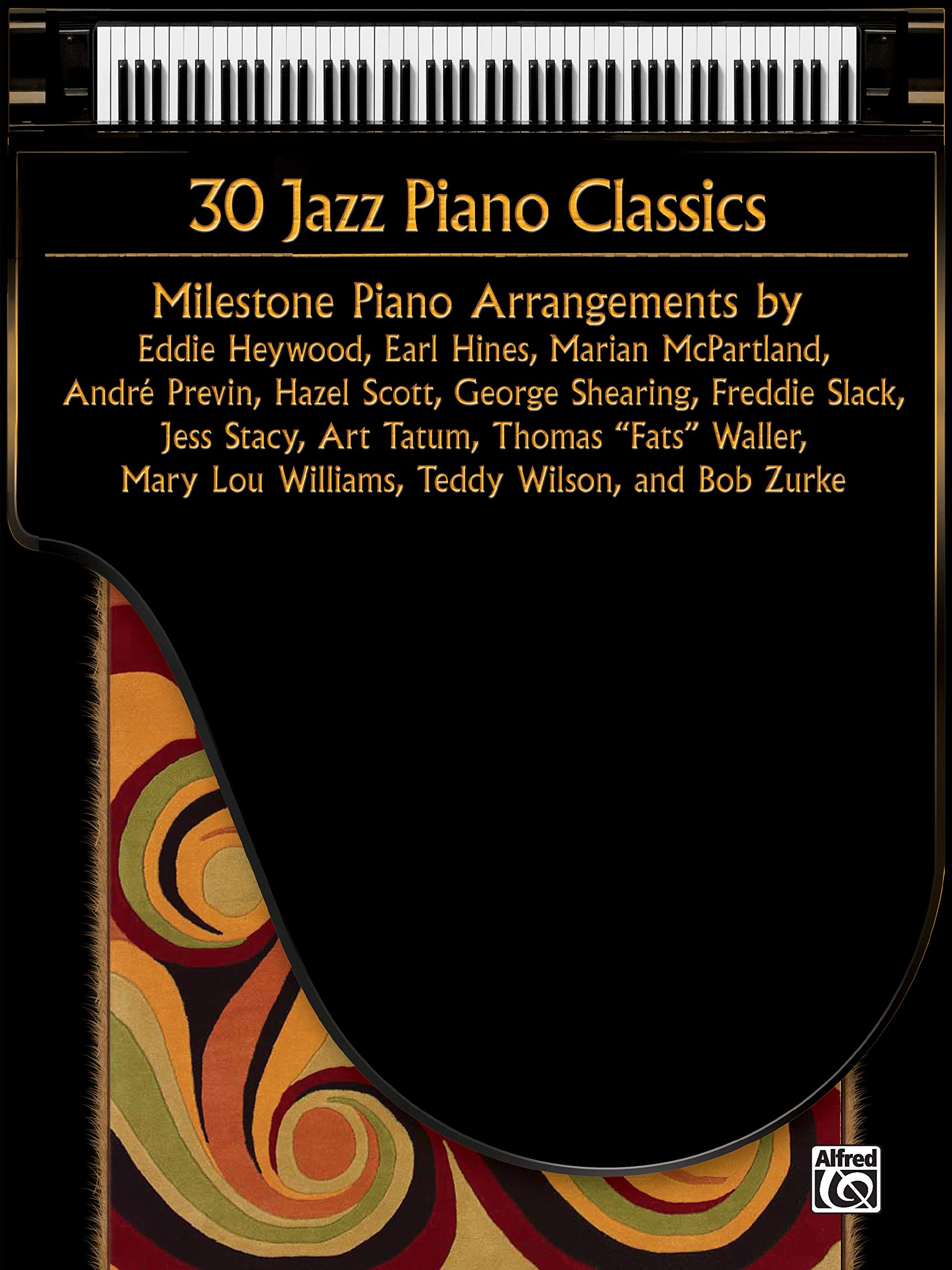 30 Jazz Piano Classics: Milestone Piano Arrangements: Alfred Music ...