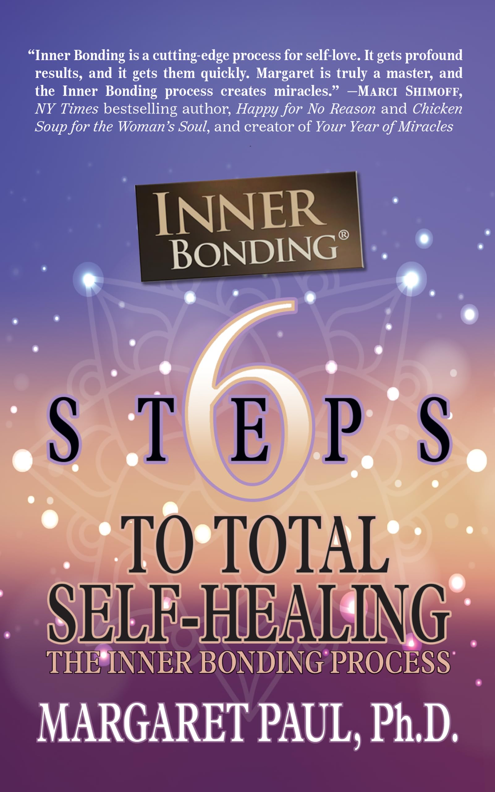 Snapklik.com : 6 Steps To Total Self-Healing: The Inner Bonding Process