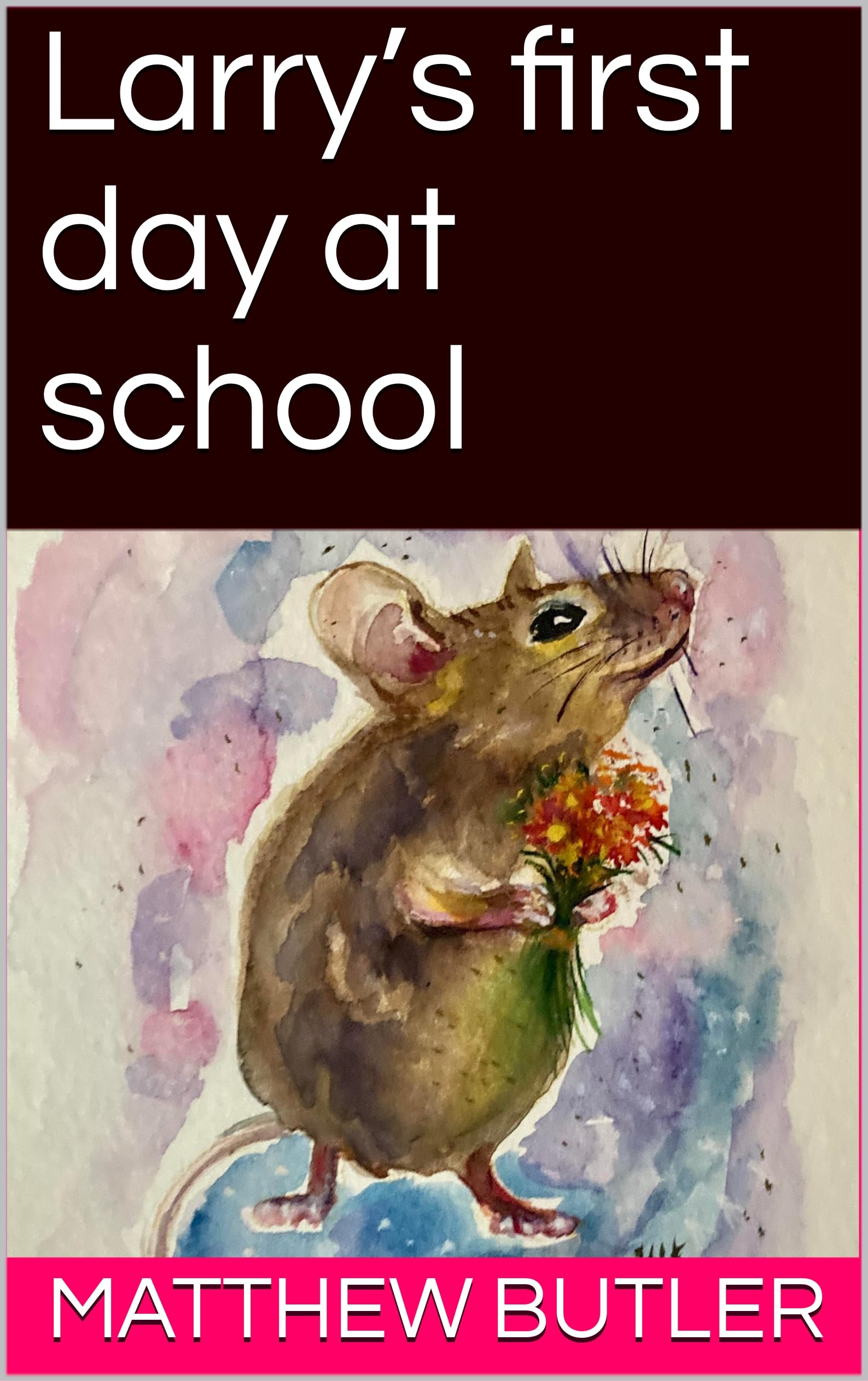 Buy Larry’s first day at school (Larry the mouse and his adventures in ...