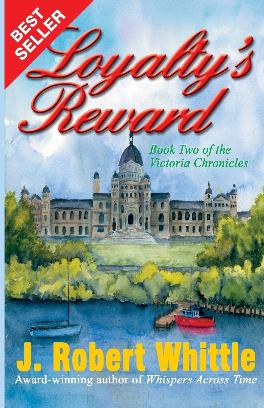 Loyalty's Reward (Victoria Chronicles): Whittle, J. Robert ...