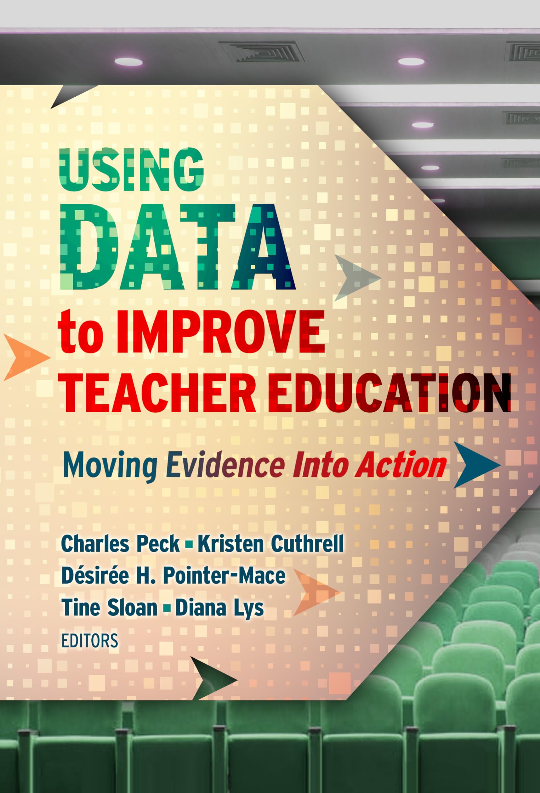 Using Data to Improve Teacher Education: Moving Evidence Into Action ...