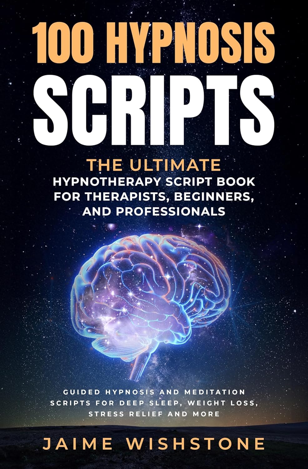 Amazon.com: 100 Hypnosis Scripts: The Ultimate Hypnotherapy Script Book for Therapists ...