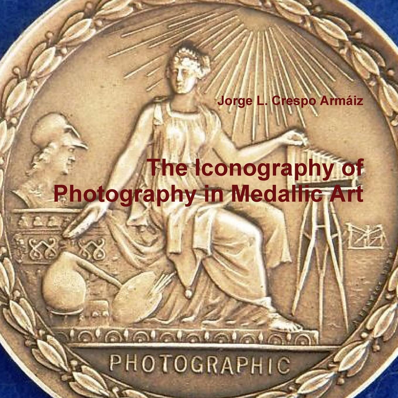 Snapklik.com : The Iconography Of Photography In Medallic Art