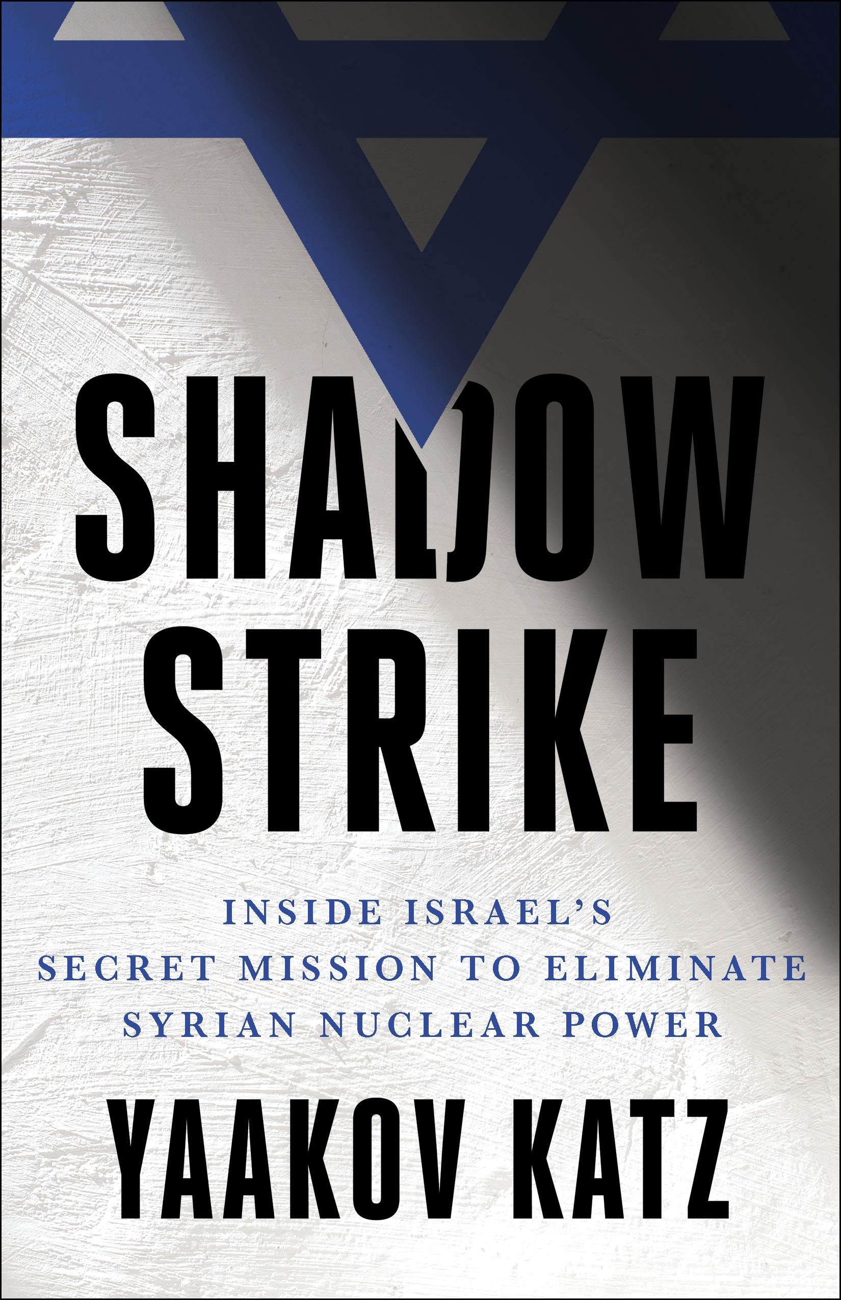 Shadow Strike: Inside Israel's Secret Mission to Eliminate Syrian ...