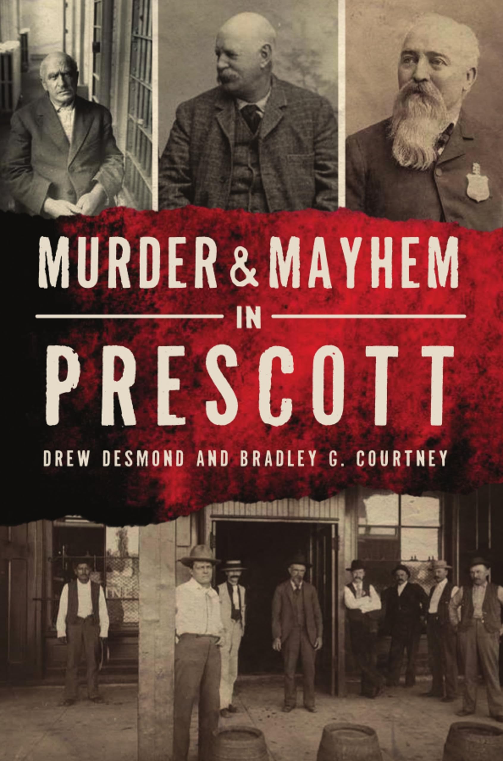 Murder & Mayhem in Prescott: Desmond, Drew, Courtney, Brad G ...