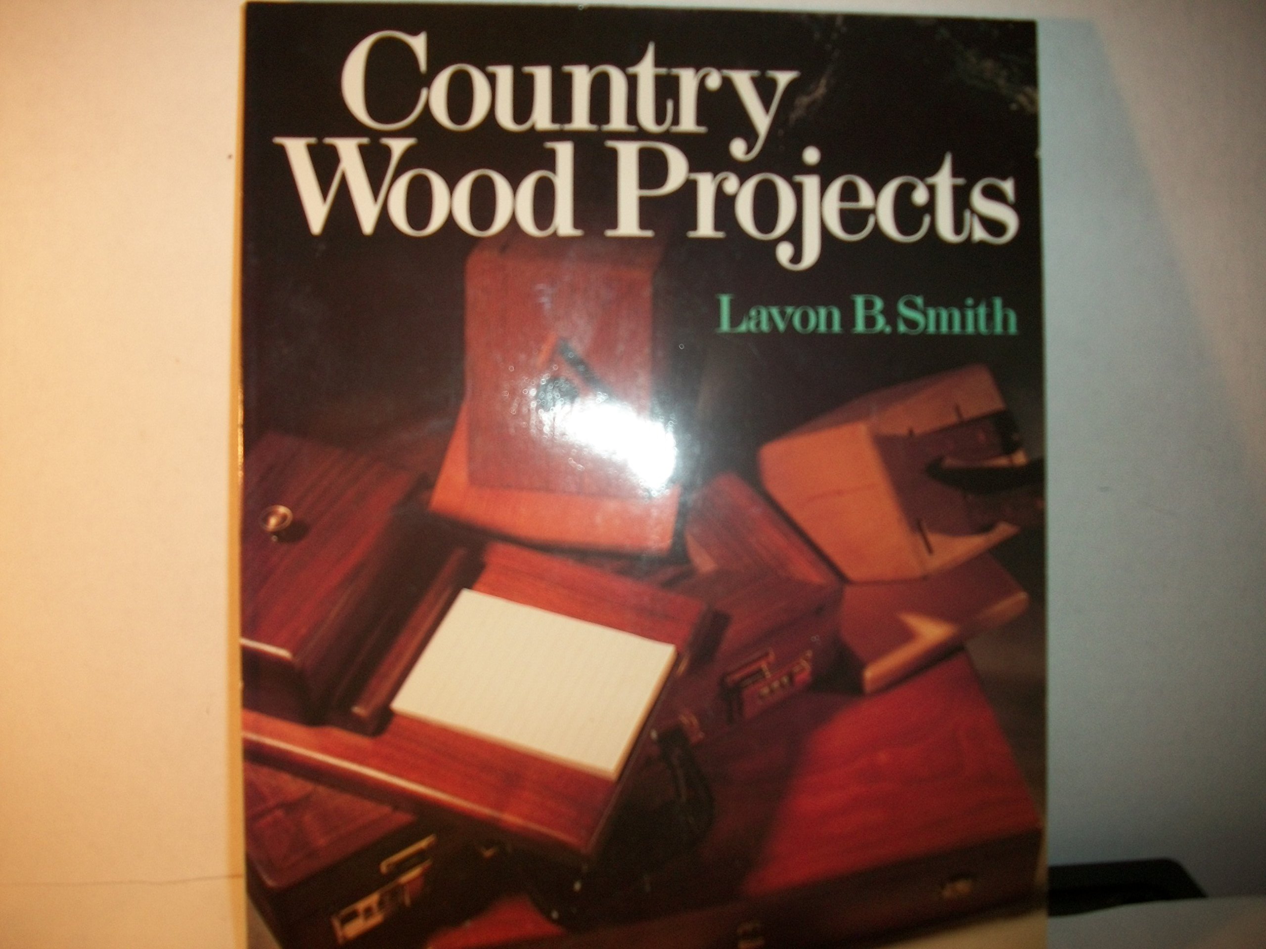 Country Wood Projects: Smith, Lavon B.: 9780806903187: Amazon.com: Books