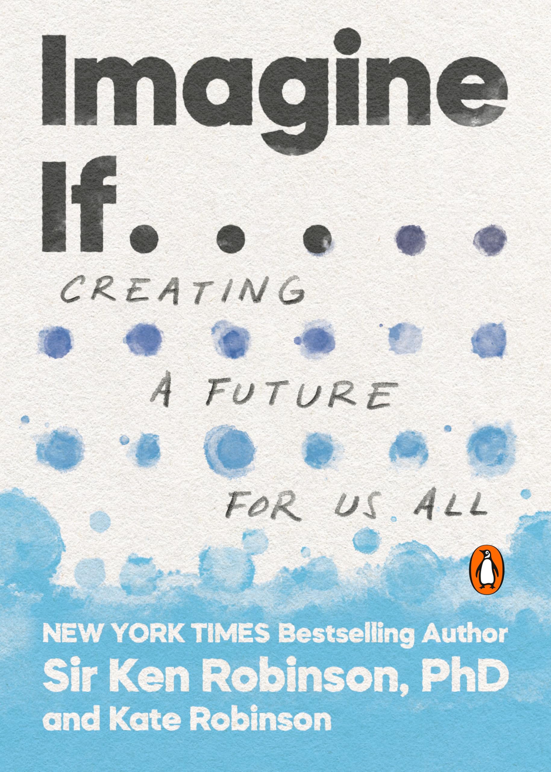 Amazon | Imagine If . . .: Creating a Future for Us All | Robinson PhD ...